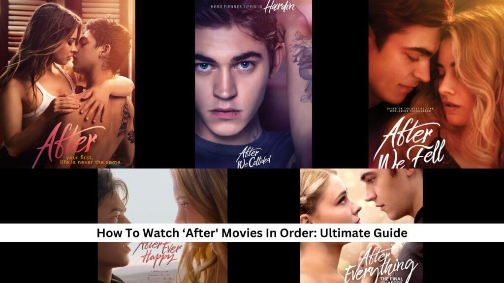 Guide To Watch ‘After' Movies In Order: Chronological Order & Release Date