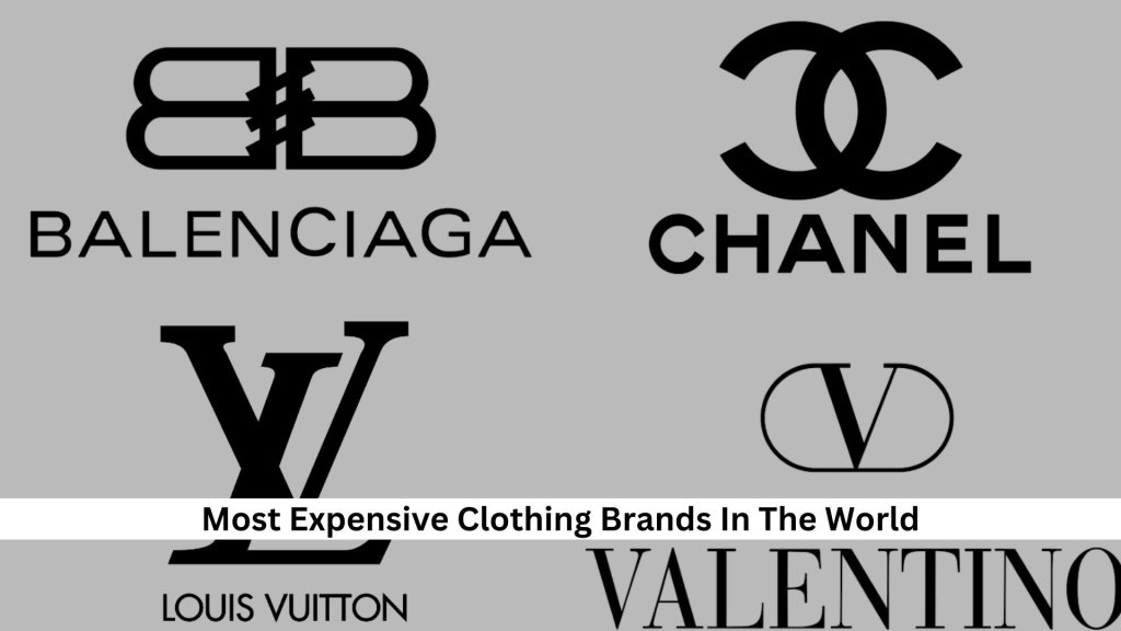 Top 10 Most Expensive Clothing Brands In The World In 2024